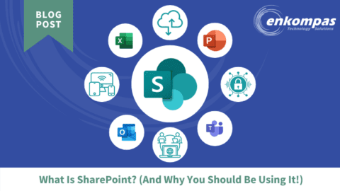 SharePoint: What It Is and Why You Should Be Using It - enkompas ...
